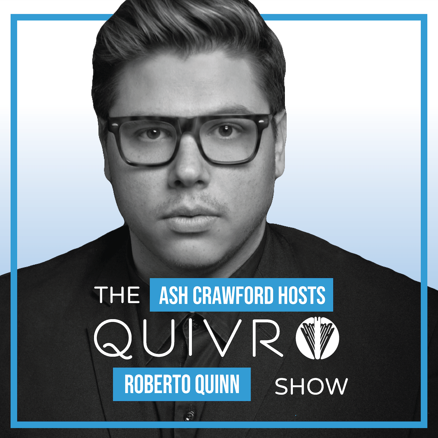 Roberto Quinn on The Quivr Show episode #14